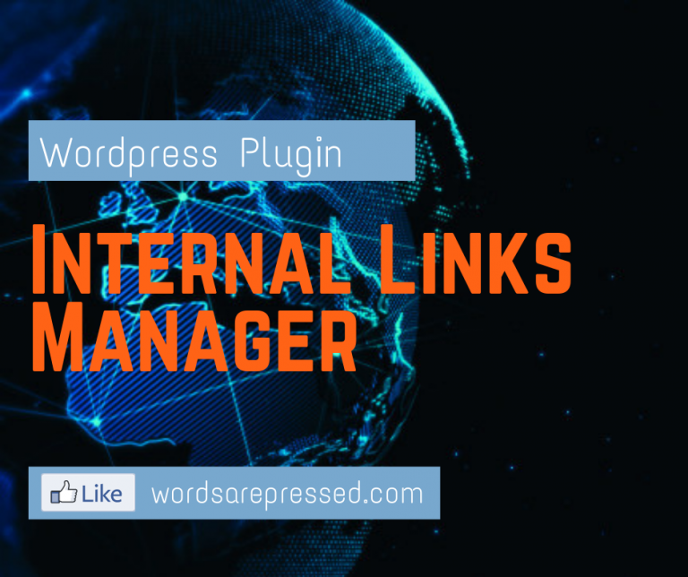 Internal Links Manager - Why WordPress Is the Best Tool to Get More Links - Words Are Pressed